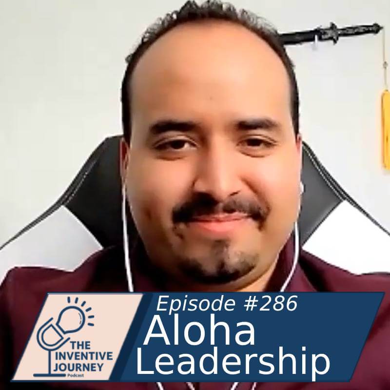 "Aloha Leadership" Podcast For Entrepreneurs w/ Eric Jara – Miller IP